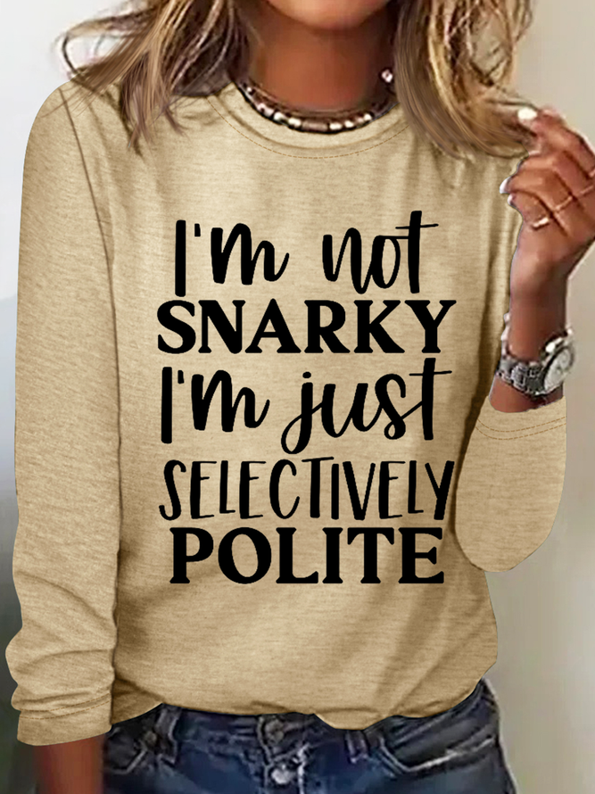 I'm Not Snarky I'm Just Selectively Polite Cotton-Blend Simple Long ...